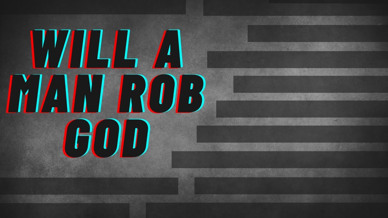 Will a Man Rob God? || The Lord's Day Service - YouTube