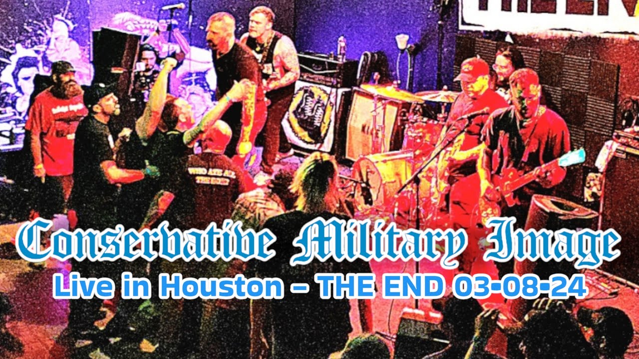CONSERVATIVE MILITARY IMAGE - Live at The End Houston 03/08/24 - YouTube