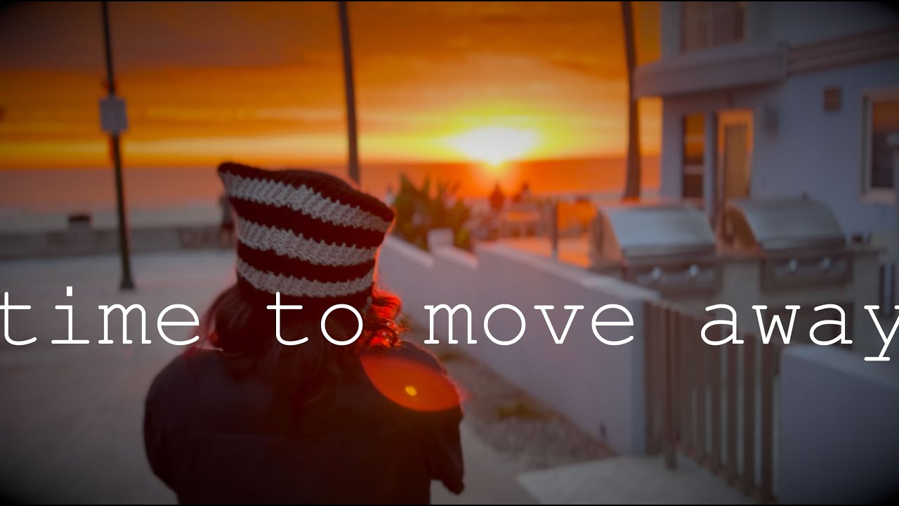 Time to Move Away - YouTube
