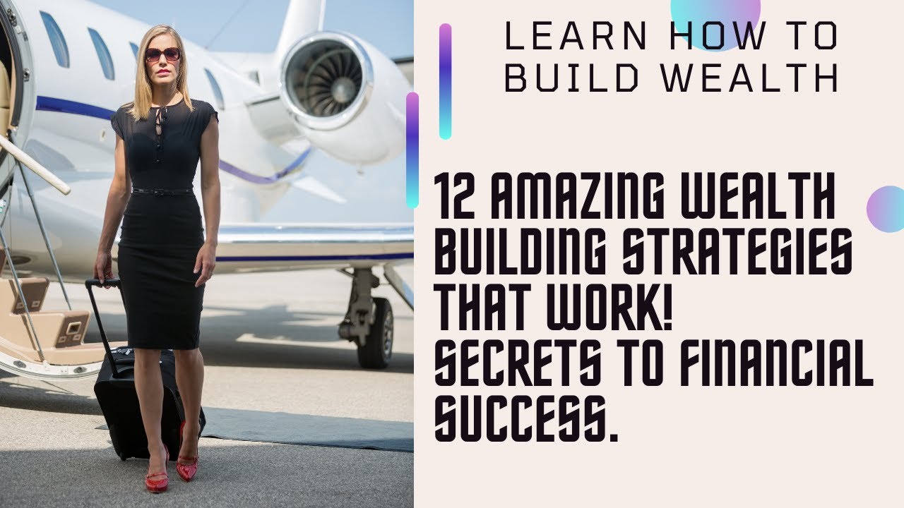 12 Amazing Wealth Building Strategies That Work | Secrets To Financial ...