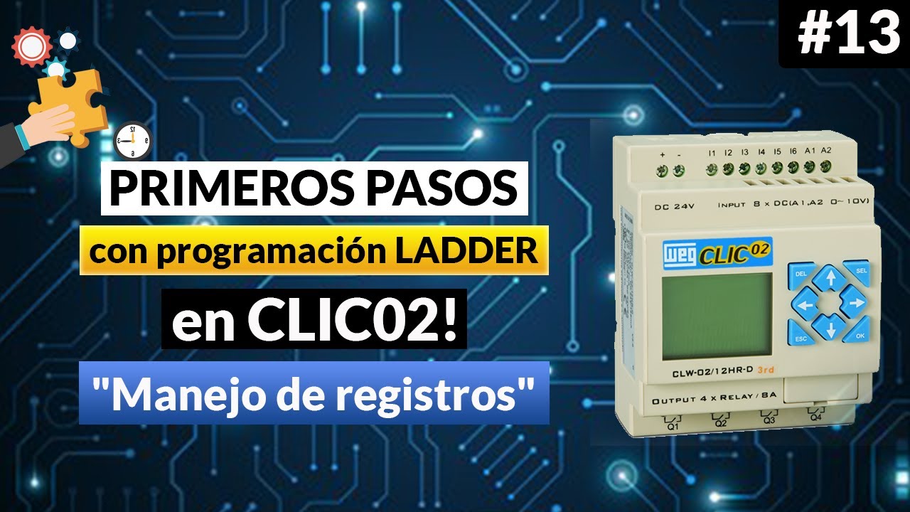 PRIMEROS PASOS programación LADDER en CLIC 02 WEG 📑Registros - 📌PARTE ...