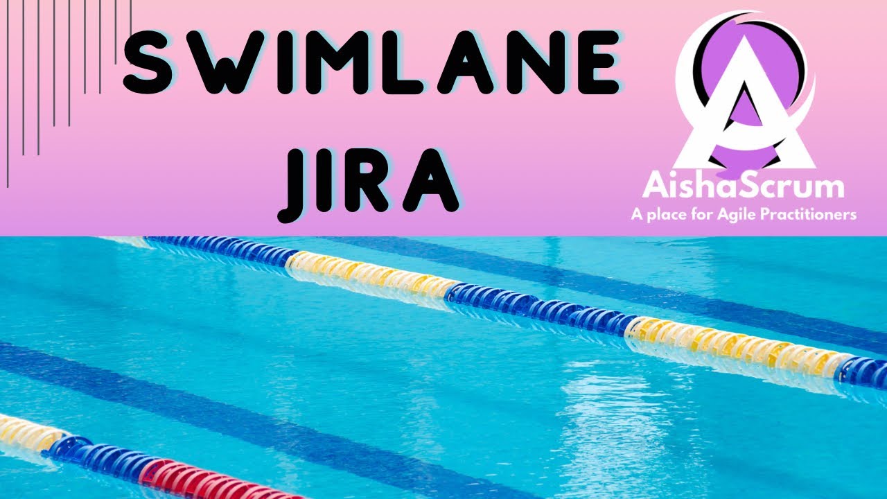 WHAT IS SWIM LANE & HOW TO ADD SWIM LANE ON JIRA || JIRA Cloud Tutorial 2024 - YouTube