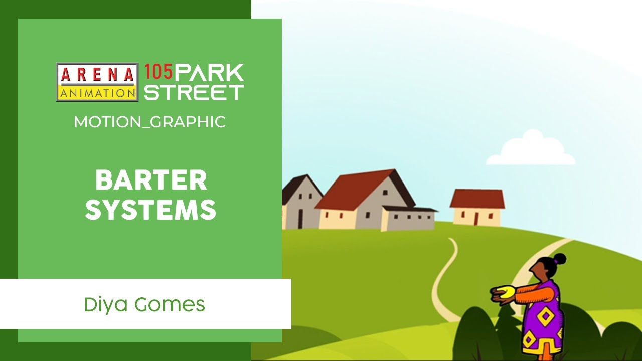 Barter System | Motion Graphics | Arena Animation - Park Street - YouTube