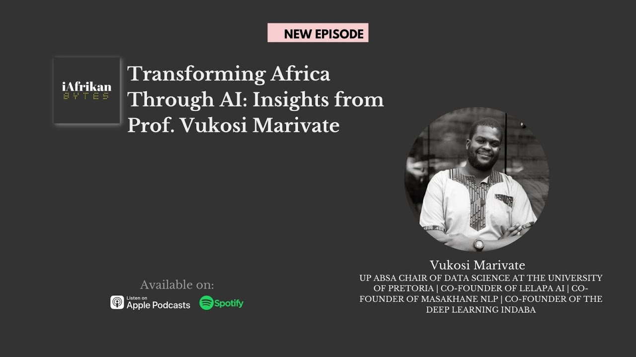 Transforming Africa through AI: Insights from Prof. Vukosi Marivate ...