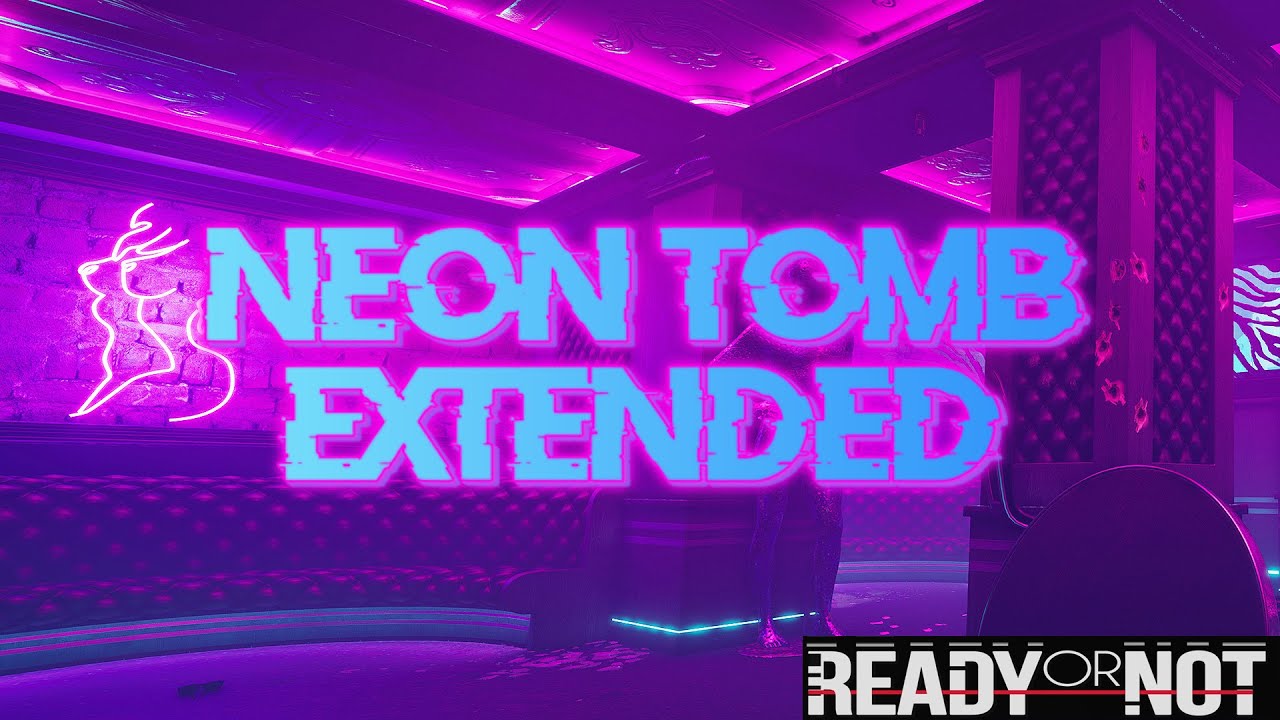 NEON TOMB Extended | Ready or Not - YouTube