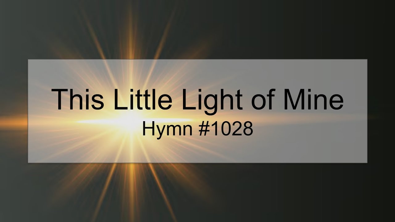 This Little Light of Mine Hymn #1028 (With Lyrics) - YouTube