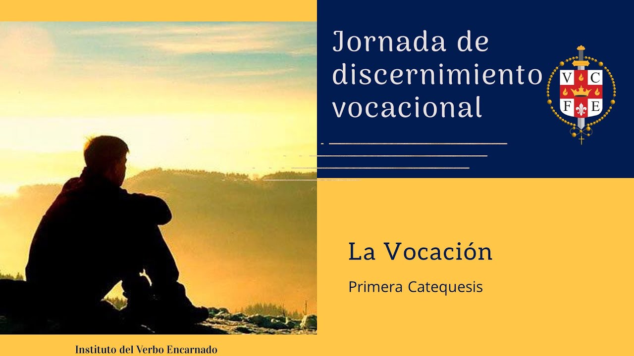 Jornada de discernimiento vocacional – Catequesis 1: “La vocación ...