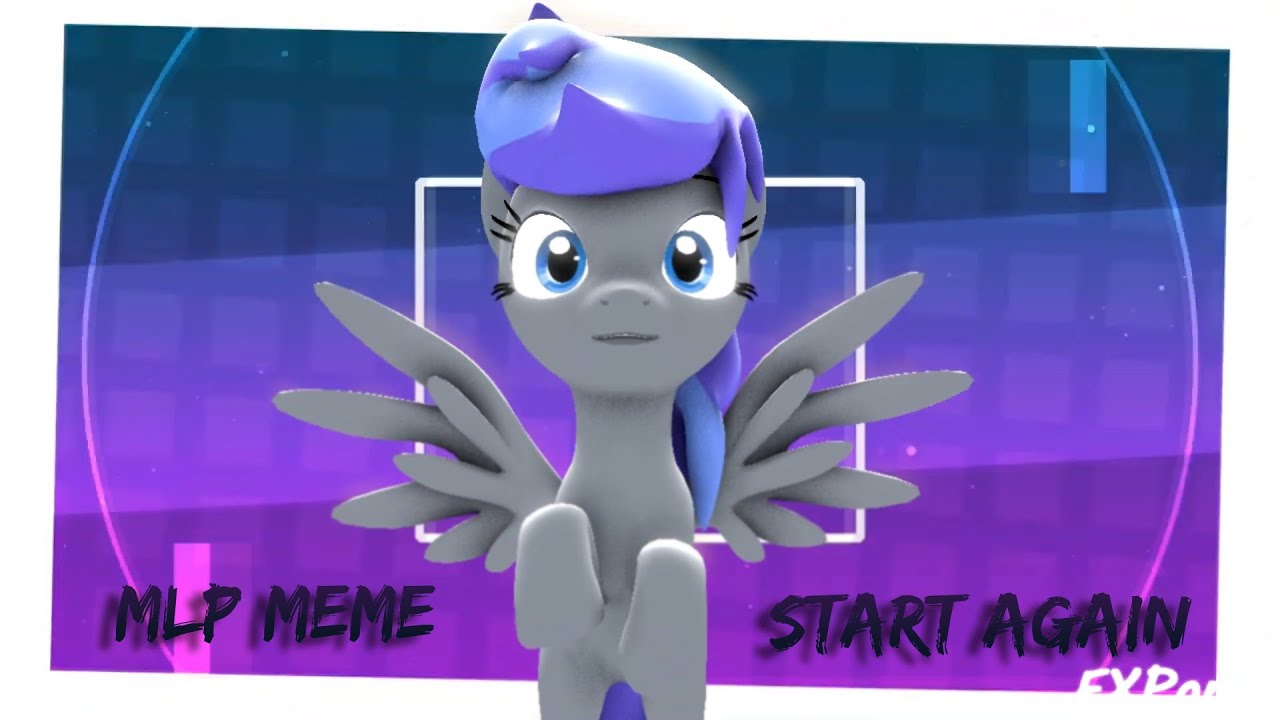 ↺ [MLP/SFM/MEME] - START AGAIN ↺ - YouTube