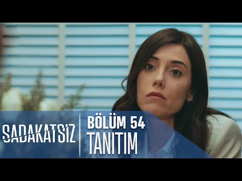 Sadakatsiz 54. Bölüm Tanıtımı