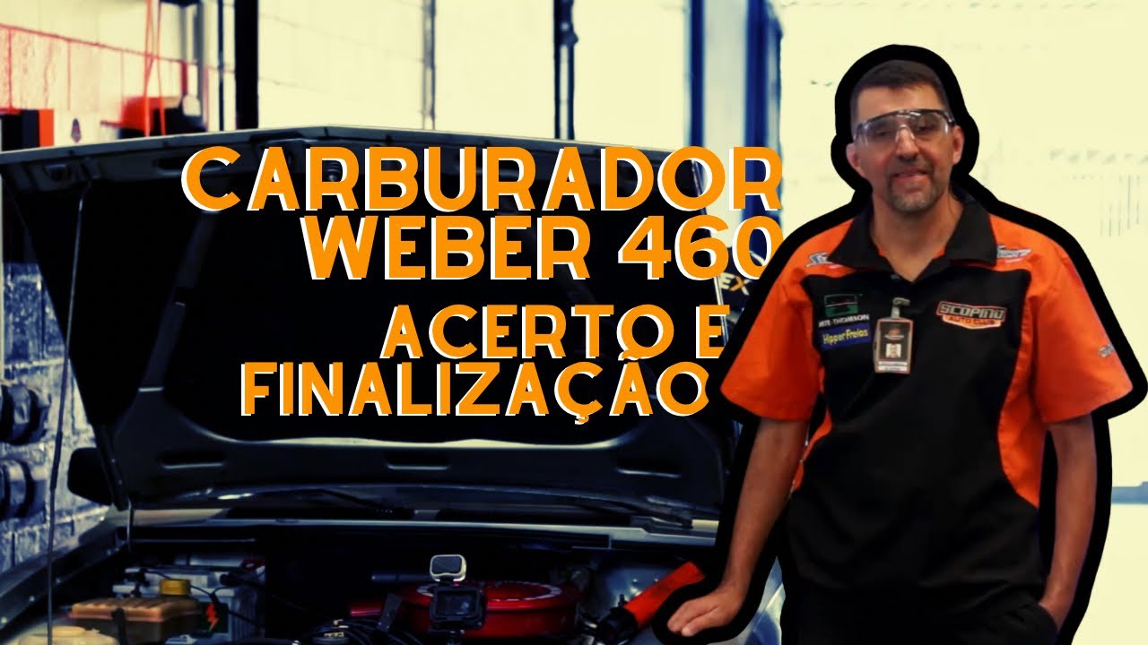 Carburador Weber 460! Parte 3: Acerto no carro e Finalização, com ...