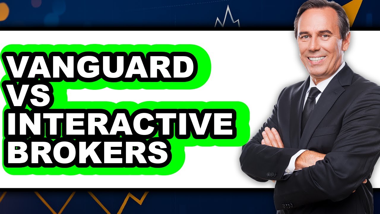 Vanguard vs Interactive Brokers - Full Comparison - YouTube