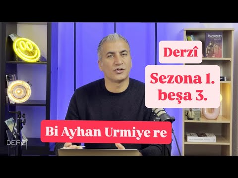 Derzî Sezona 1. Beşa 3.
