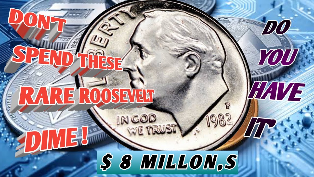 DO YOU HAVE THESE TOP MOST VALUABLE 1982 P ONE ROOSEVELT DIME COIN ...