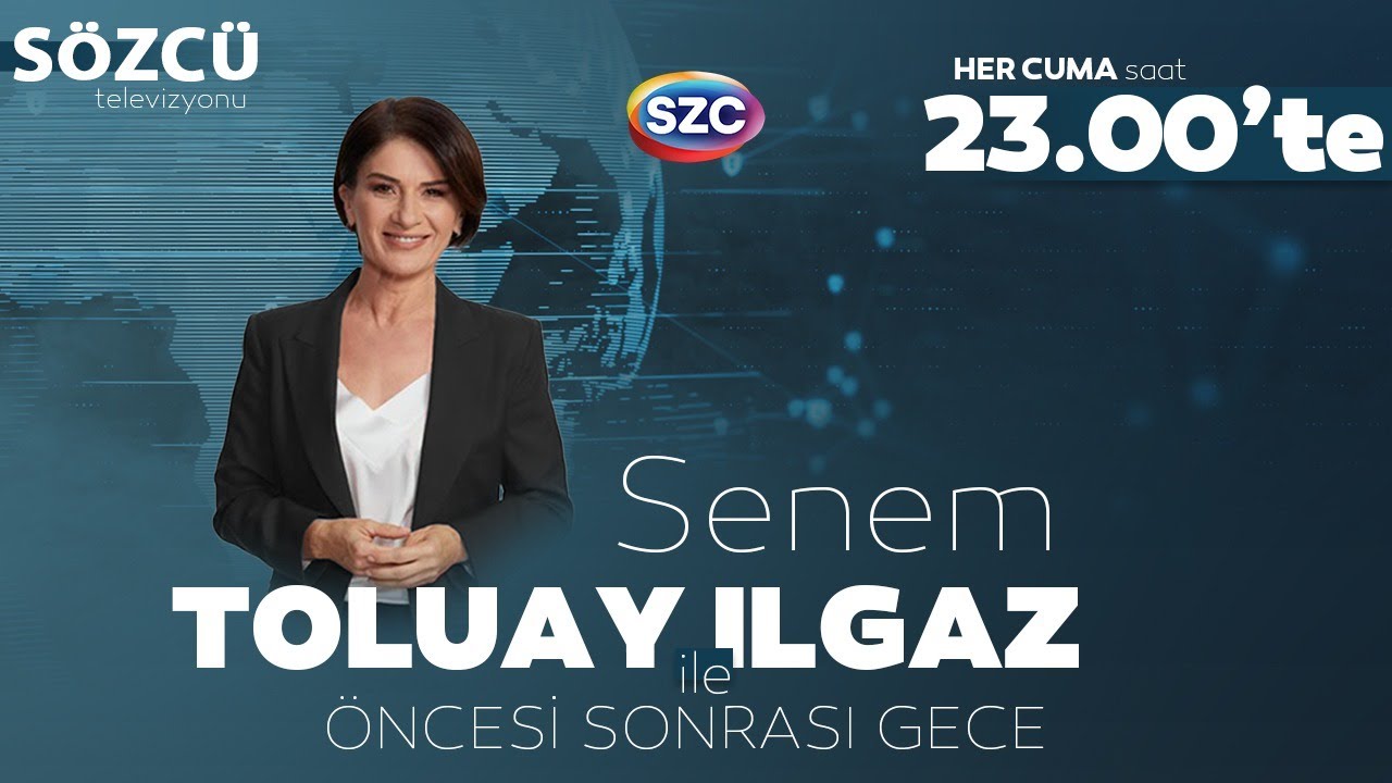 Senem Toluay Ilgaz ile Öncesi Sonrası Gece - Akşener, Erdoğan, AKP'de ...