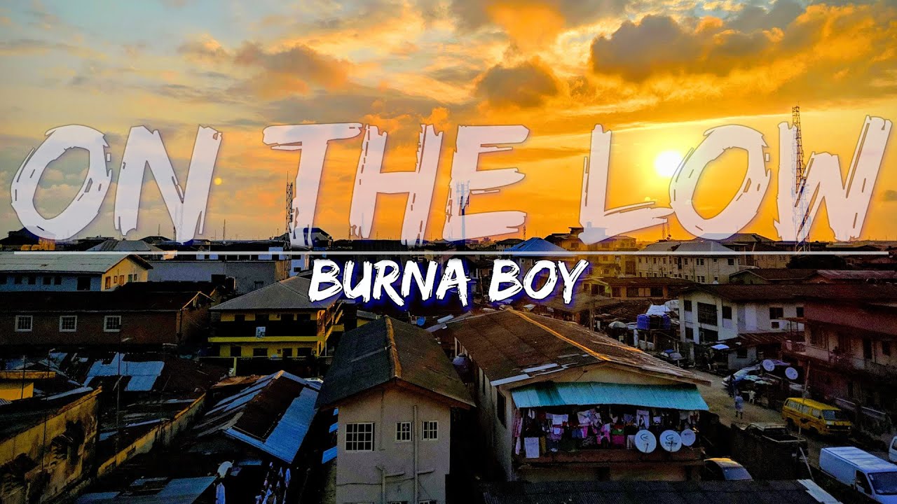 Burna Boy - On The Low (Lyrics) - Full Audio, 4k Video - YouTube