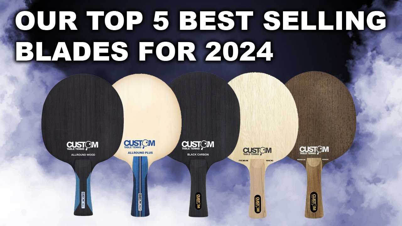 Our Top 5 Best Selling Table Tennis Blades Of 2024 So Far. Allround ...
