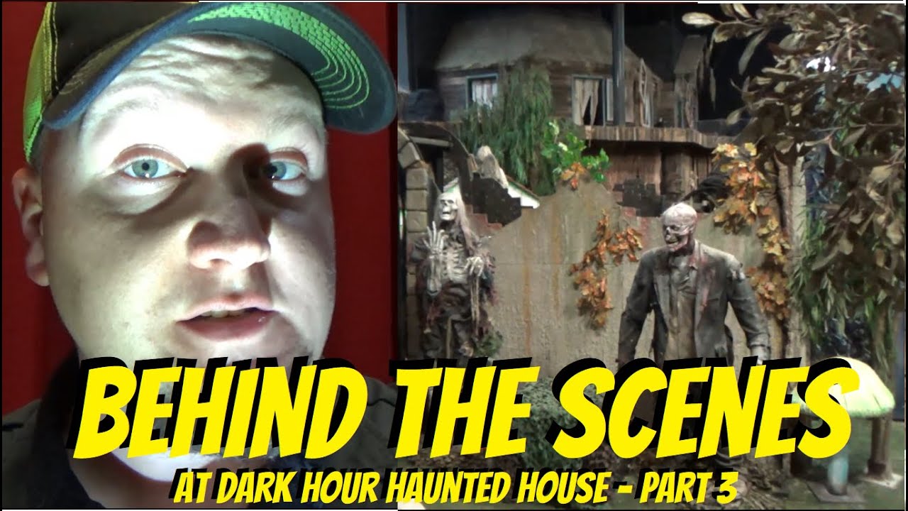 BEHIND THE SCENES OF DARK HOUR HAUNTED HOUSE - Part 3 of 3 - YouTube