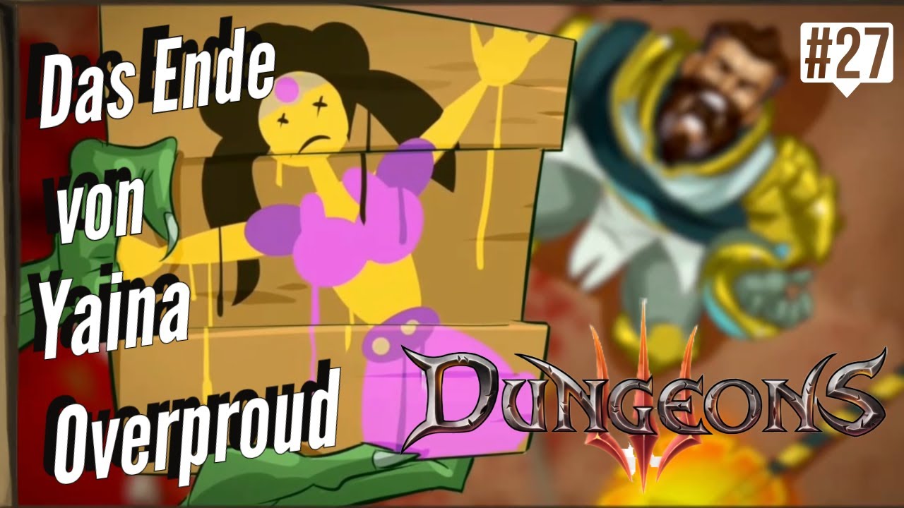 Let's Play Dungeons 3 #27: Das Ende von Yaina Overproud 3/3 - YouTube