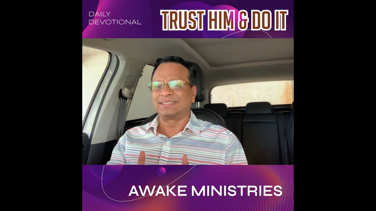 Trust Him & Do It || DEVOTIONAL by Bro. Michael Fernandes - YouTube