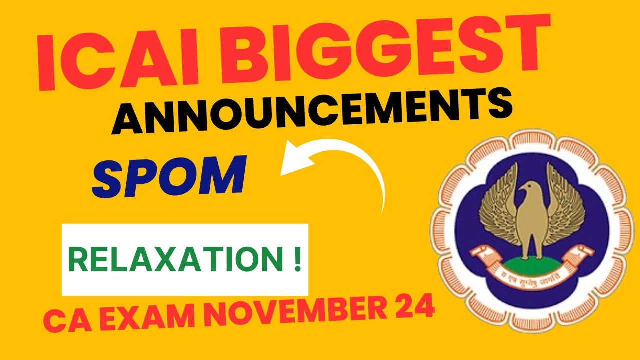 ICAI Biggest Announcement Relaxation! | ICAI SPOM Announcement CA Exam ...