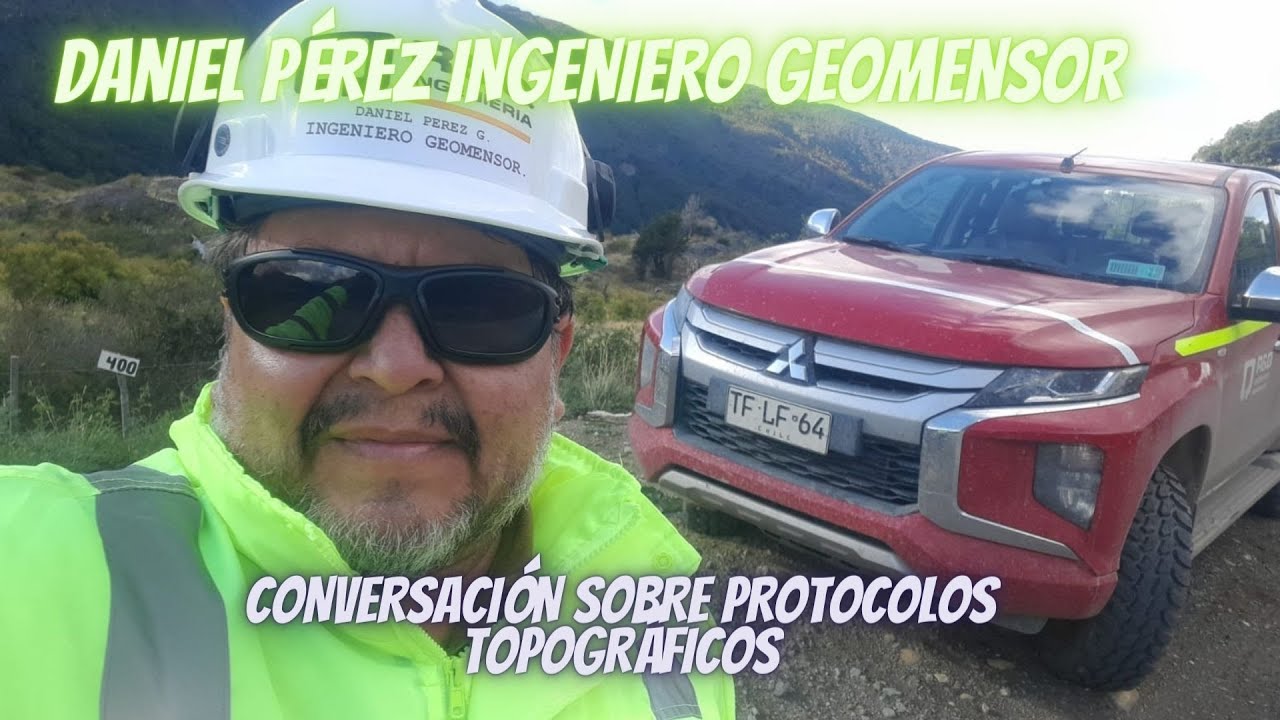 Una Conversación sobre Protocolos Topográficos con Daniel Pérez, Ingeniero Geomensor" - YouTube