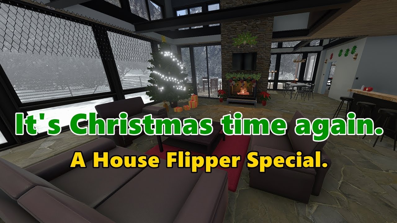 Its Christmas time again A House Flipper Special - YouTube
