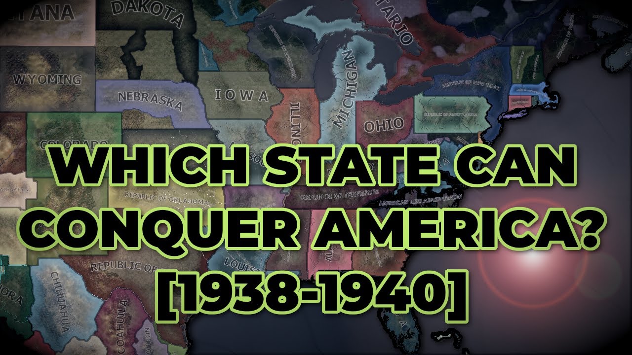 WHICH STATE CAN CONQUER AMERICA? [1938-1940] | NORTH AMERICA DIVIDED ...