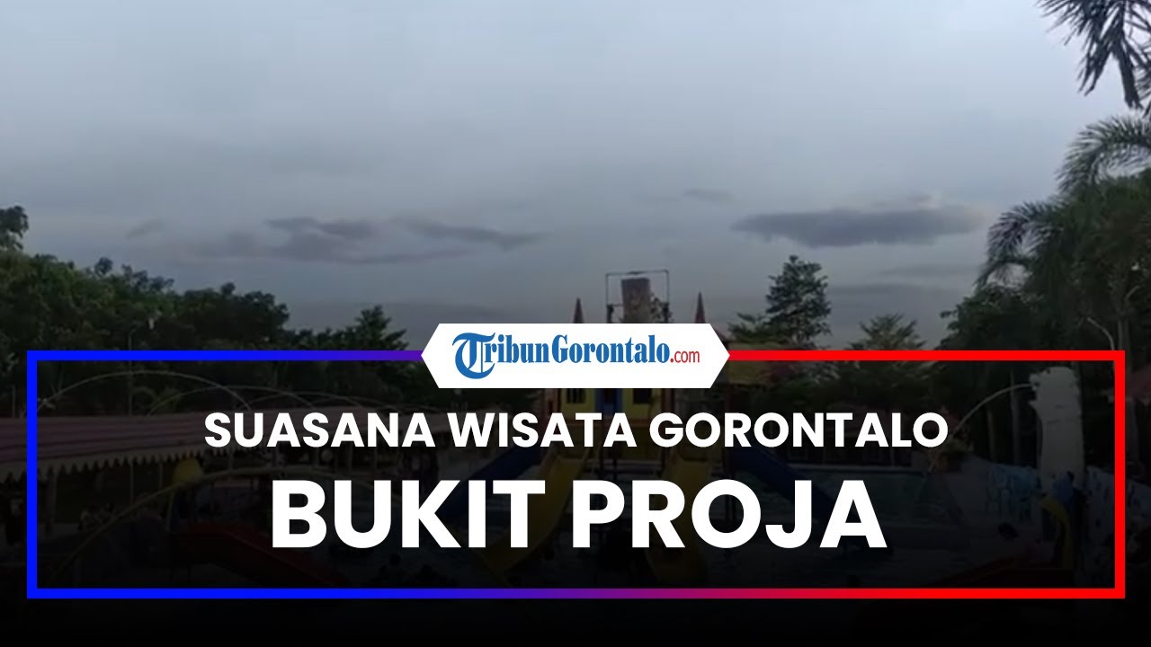 Live Report: Suasana Wisata Gorontalo di Bukit Proja, Desa Pone ...