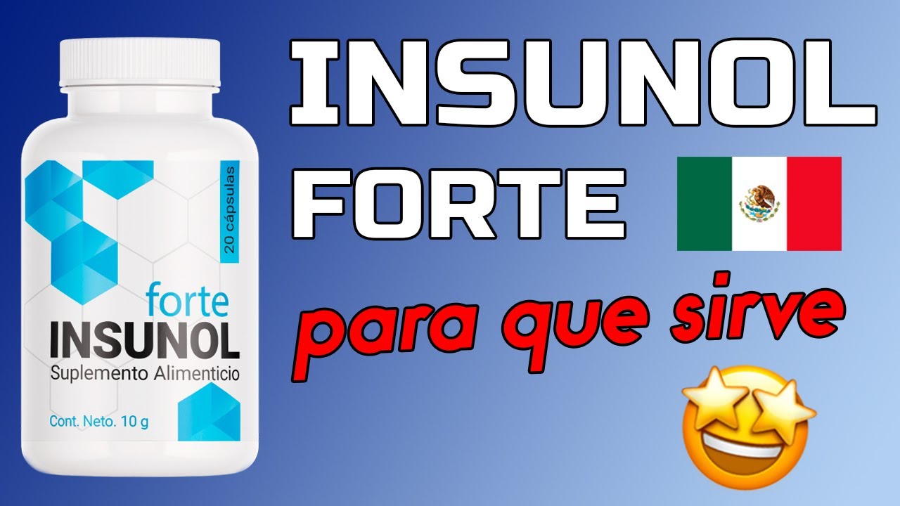 INSUNOL FORTE MÉXICO / Insunol Forte Precio / Para Que Sirve en ...