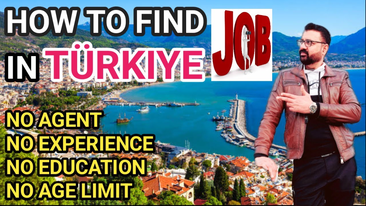 How To Find Job In Turkey | Work In Türkiye | Step by Step Guidance ...
