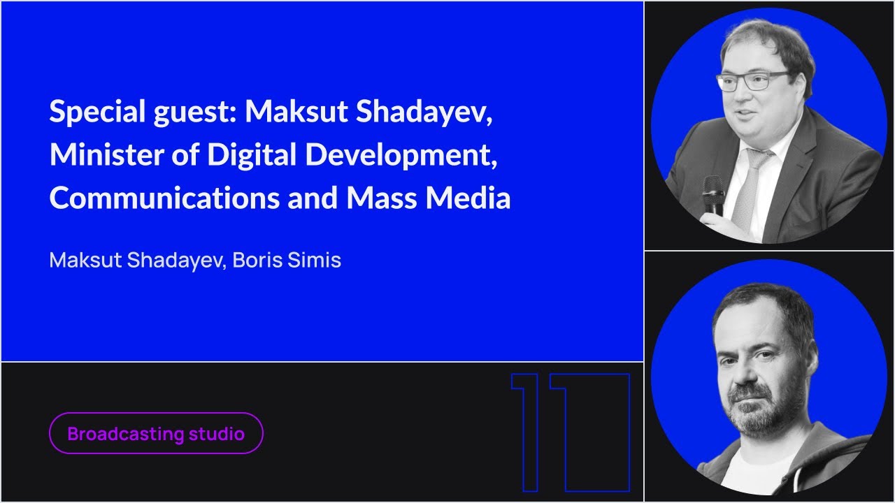 Special guest: Maksut Shadayev, Minister of Digital Development ...