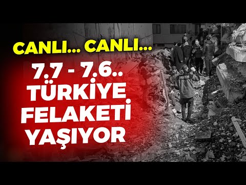 #CANLI SON DAKİKA! ÖNCE 7.7 SONRA 7.6...  TÜRKİYE FELAKETİ YAŞIYOR