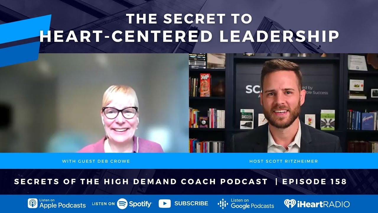 The Secret to Heart-Centered Leadership with Deb Crowe - Ep. 158 - YouTube