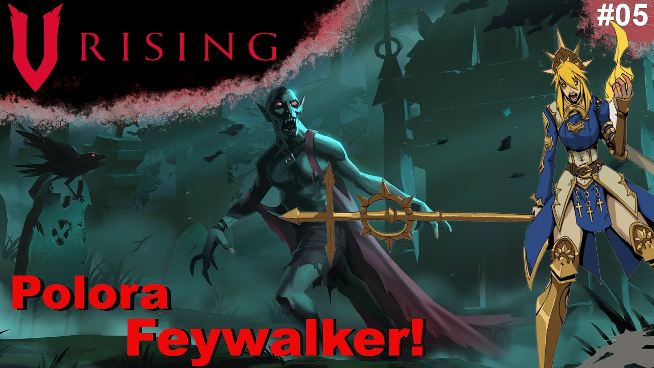 V RISING Auf der Jagt nach Polora the Feywalker! Deutsch [05] - YouTube