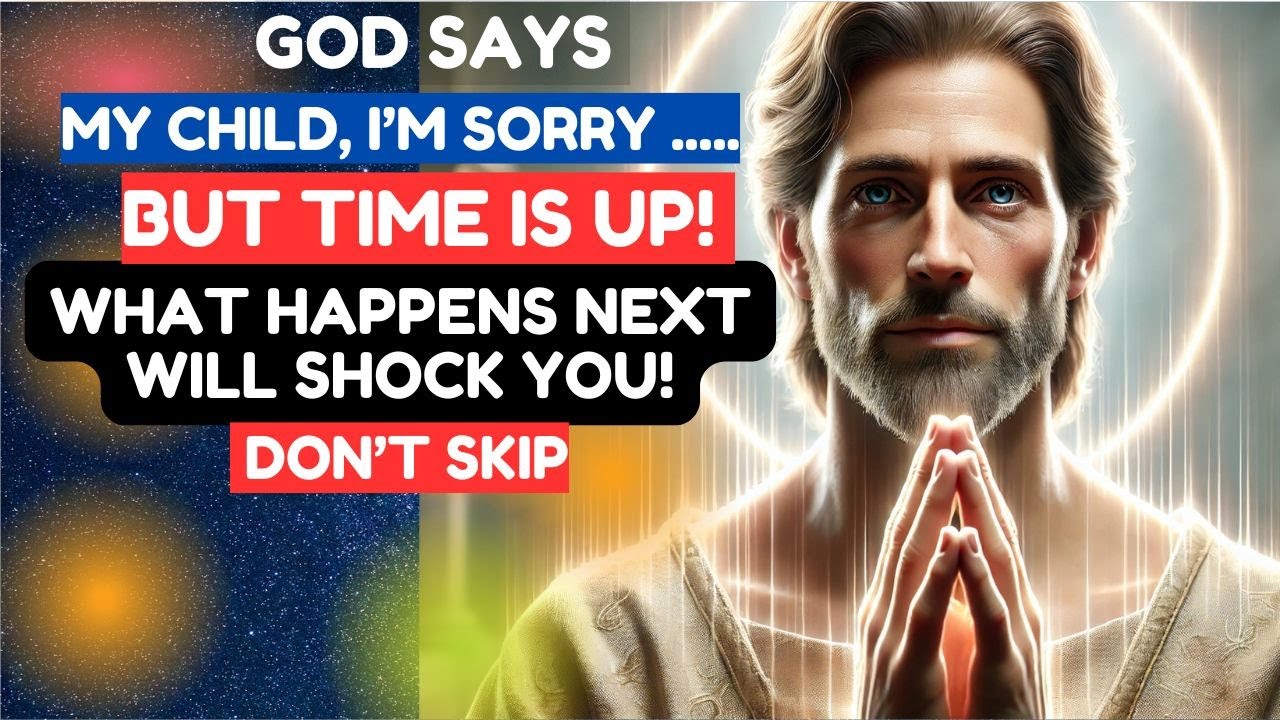 God Says Your Time is UP! ... | Today God Message for You |God's msg # ...