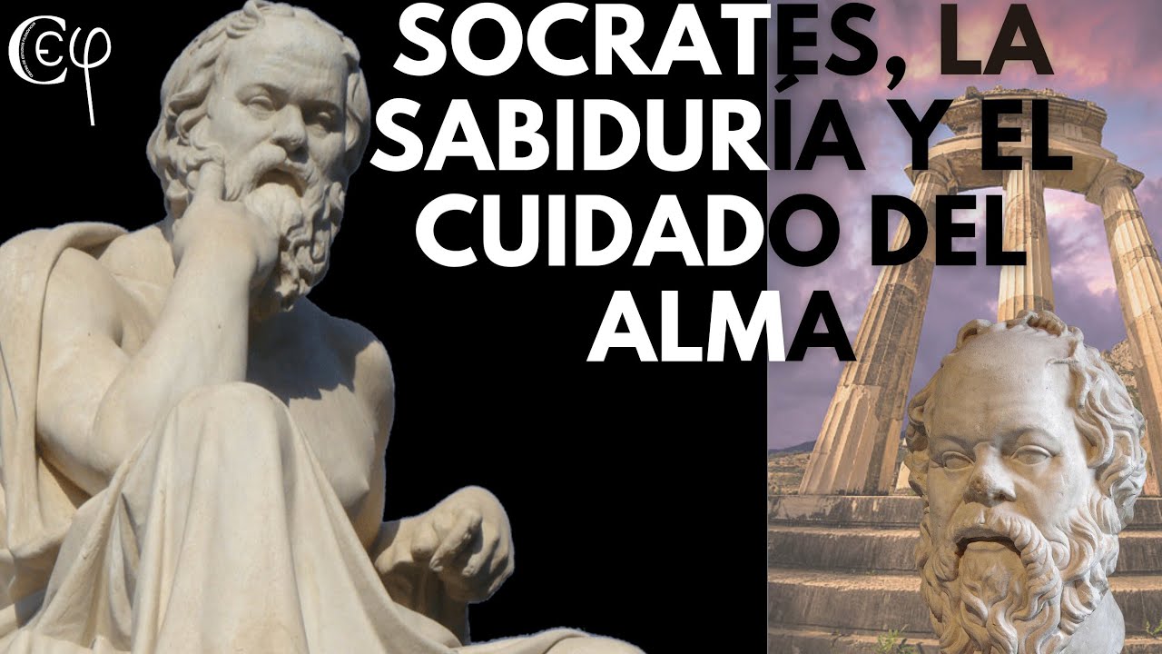 Sócrates, la sabiduría y el cuidado del alma - YouTube