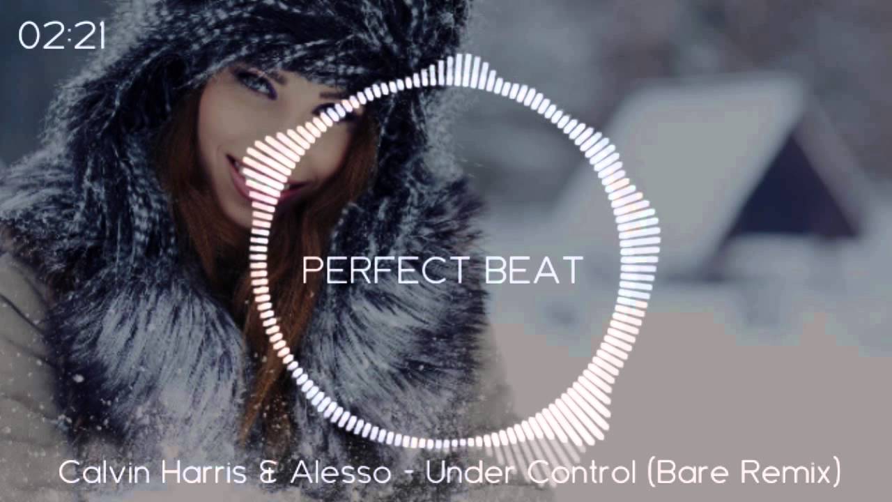 Calvin Harris & Alesso - Under Control (Bare Remix) - YouTube