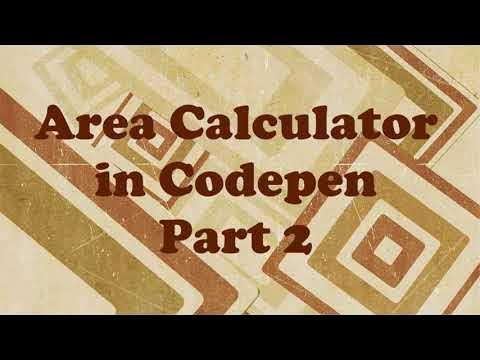 Area Calculator in Codepen: Part 2 - YouTube
