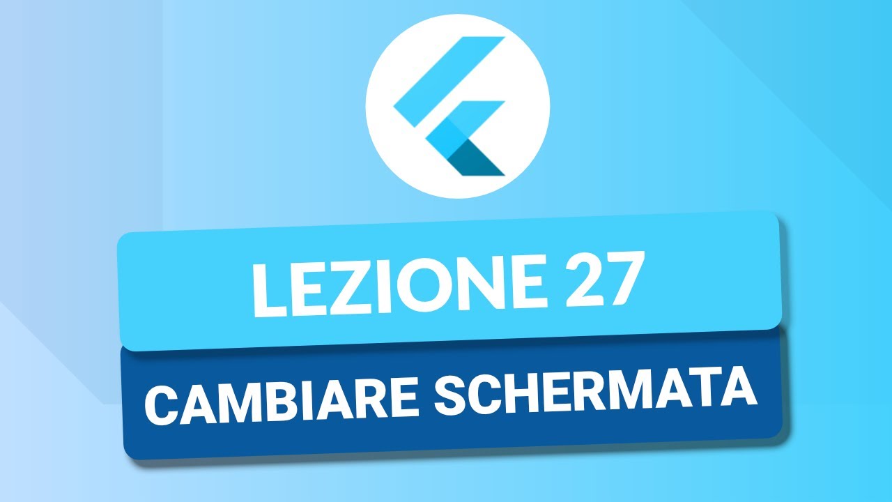 Navigazione tra schermate - CORSO FLUTTER TUTORIAL ITA 27 - YouTube