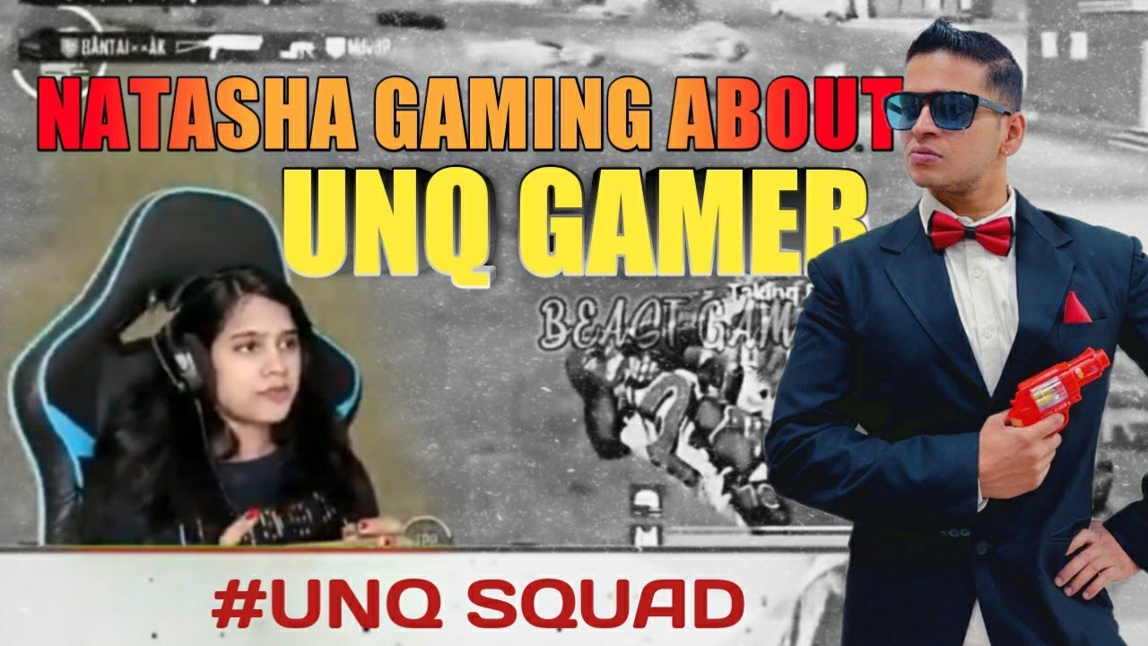 NATASHA GAMING ABOUT @UNQ GAMER || #UNQGAMER || #NATASHAGAMING || BEAST ...