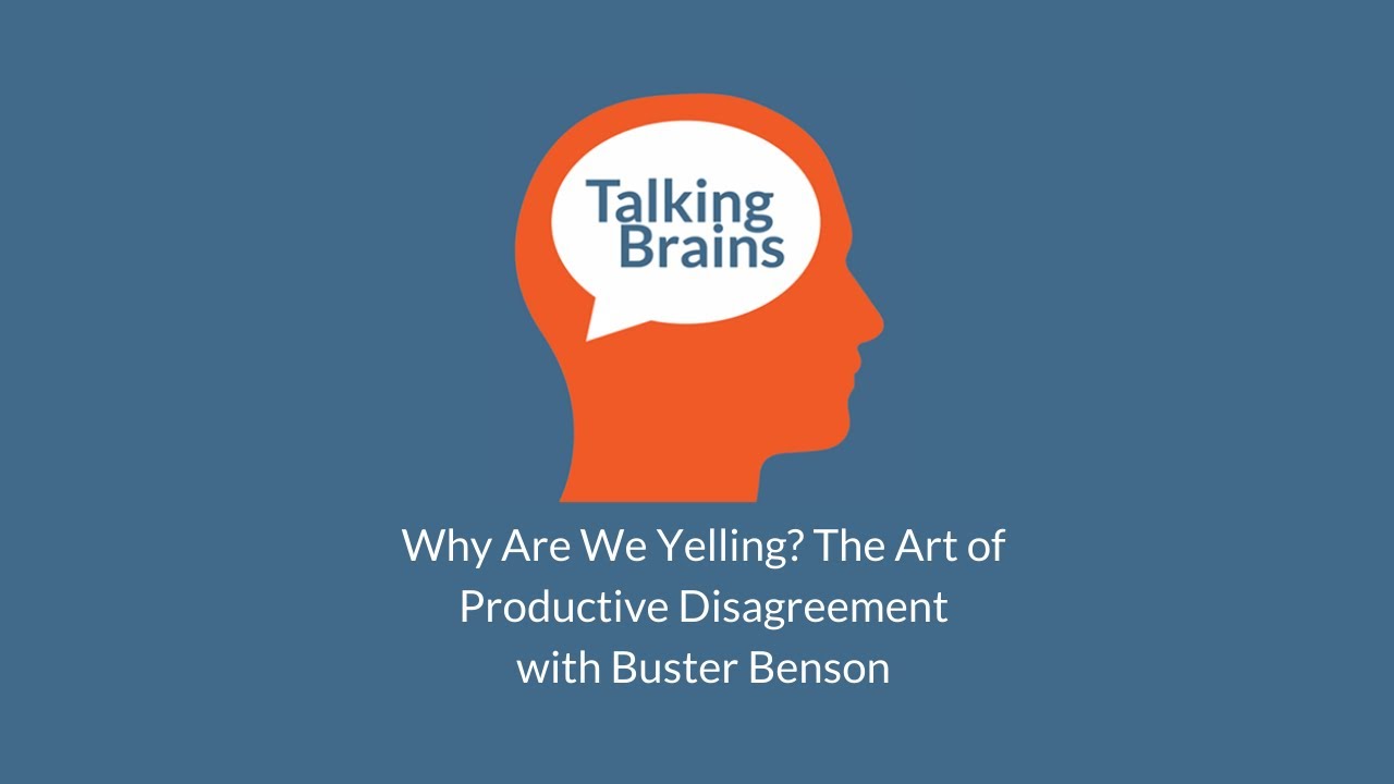 Why Are We Yelling? The Art of Productive Disagreement with Buster Benson - YouTube