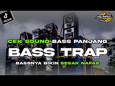 DJ CEK SOUND BASS TRAP PANJANG BIKIN SESAK NAFAS BY TALANGO MUSIK