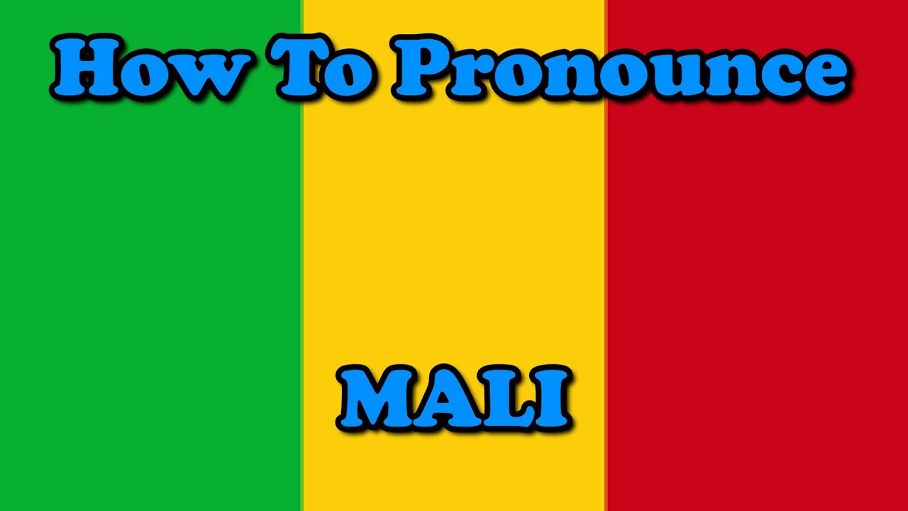 How To Pronounce: Mali (Countries of the World) - YouTube