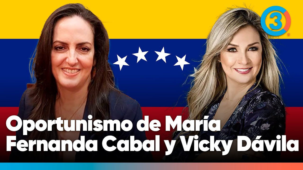 María Fernanda Cabal y Vicky Dávila: ¿Usando la crisis de Venezuela ...