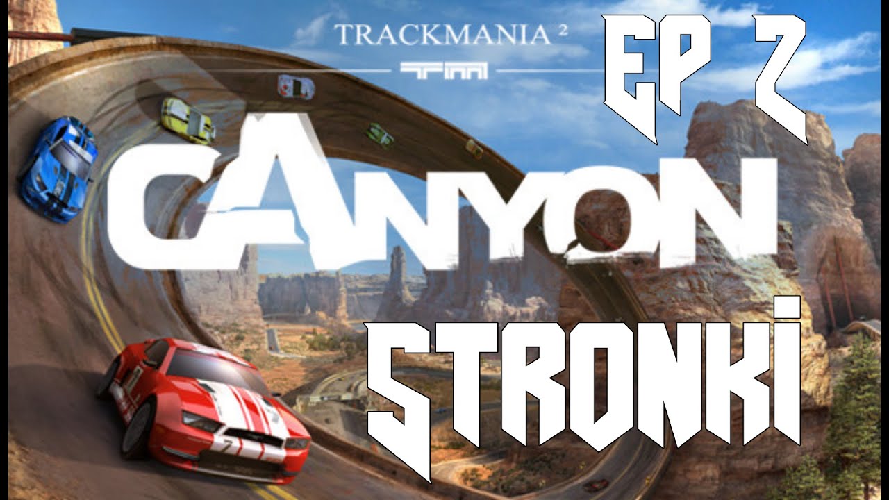 [STRONKI] TrackMania² Canyon Ep 2 - YouTube