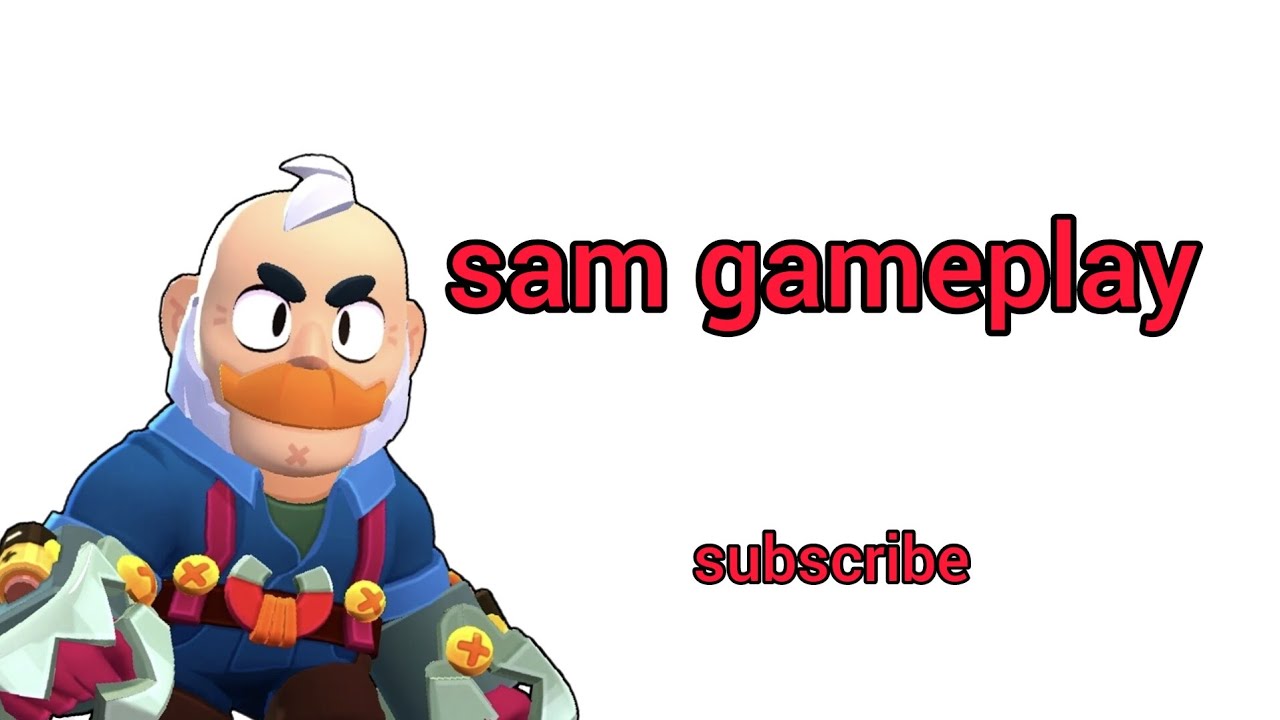 SAM GAME PLAY!!!!#brawlstars - YouTube