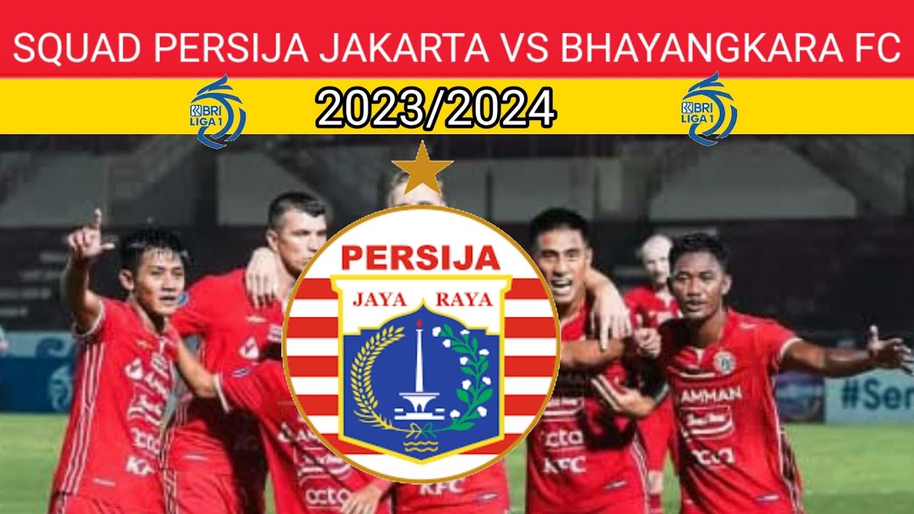 SQUAD PERSIJA JAKARTA HARI INI - PERSIJA VS BHAYANGLARA FC - BRI LIGA 1 ...