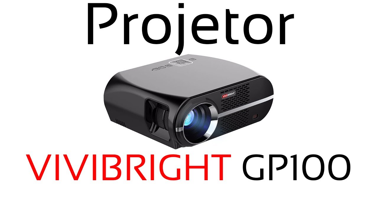 Projetor Vivibright GP100 Versão Básica - Unboxing - YouTube
