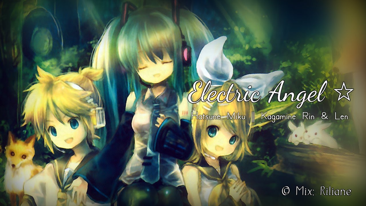 Hatsune Miku • Kagamine Rin & Len 】Electric Angel ☆ - YouTube