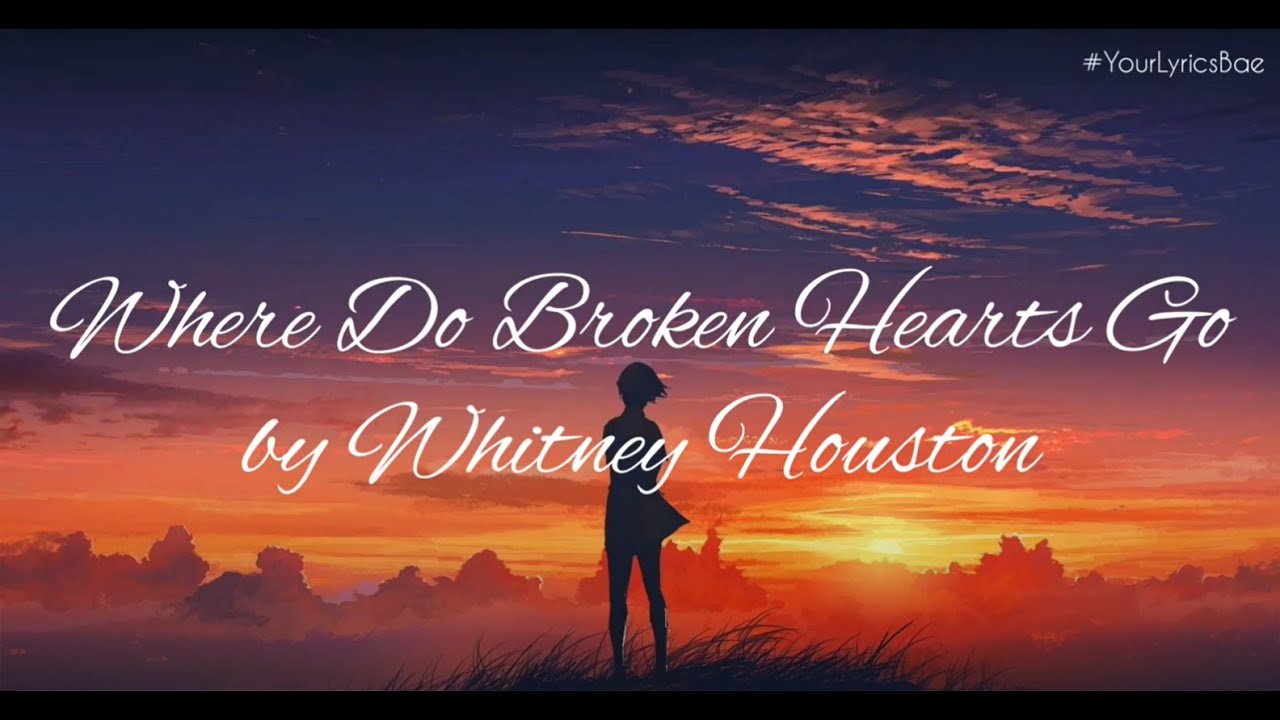 Where Do Broken Hearts Go - Whitney Houston (Lyrics) - YouTube Music